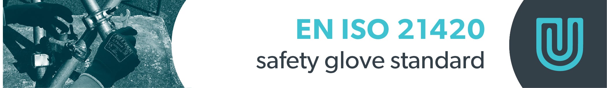 EN ISO 21420 (formerly EN420) Safety Gloves Overview | Unigloves